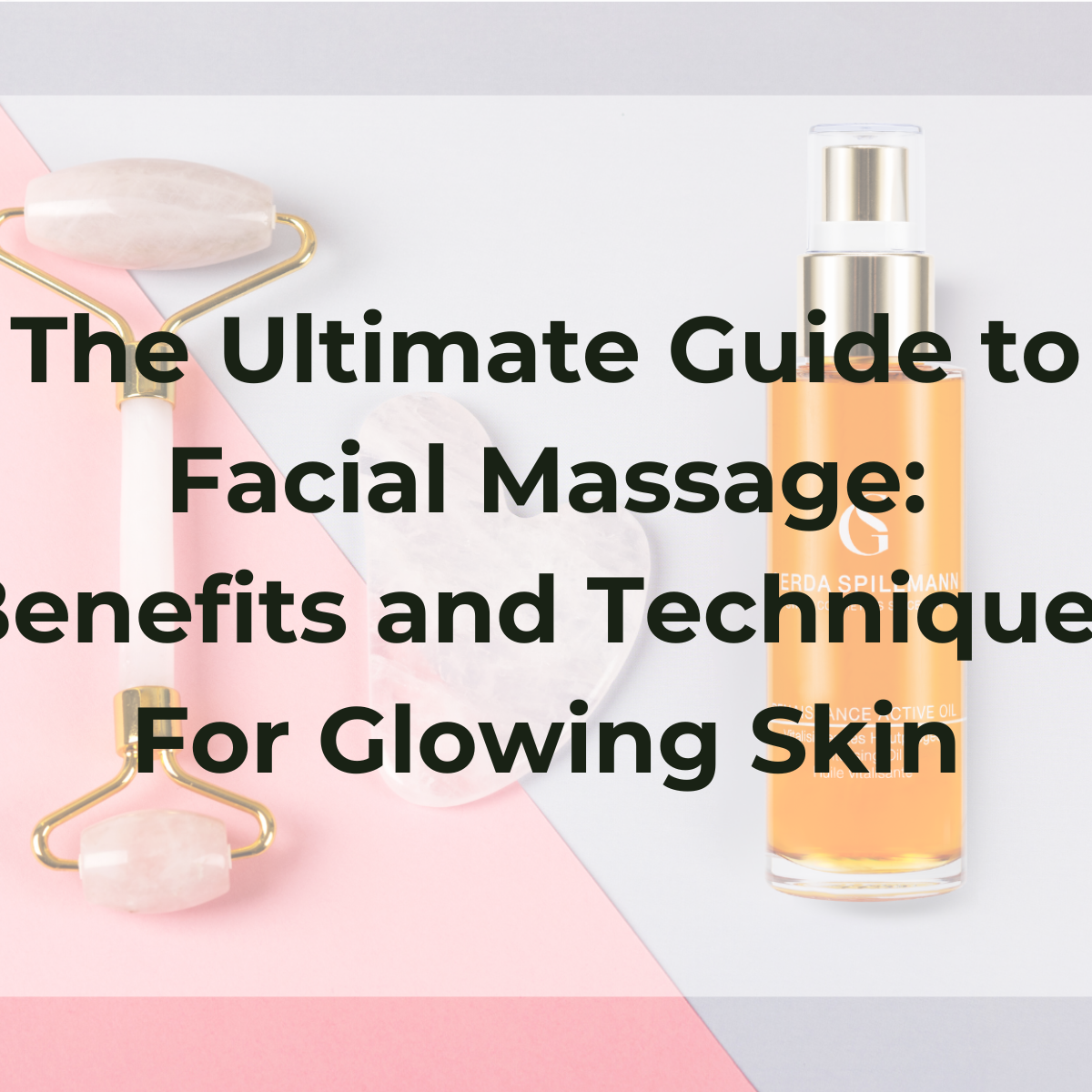 The Ultimate Guide to Facial Massage: Benefits and Techniques – Gerda ...